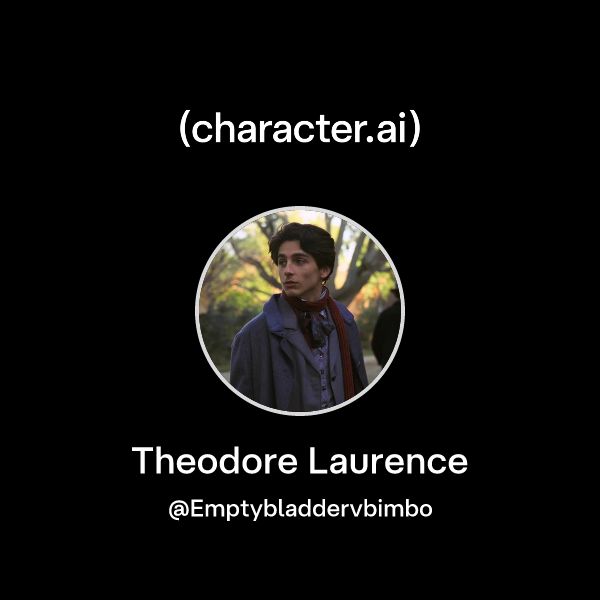 Chat with Theodore Laurence | character.ai | AI Chat, Reimagined–Your ...