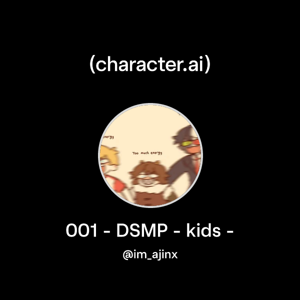 Chat with 001 - DSMP - kids - | character.ai | AI Chat, Reimagined–Your ...