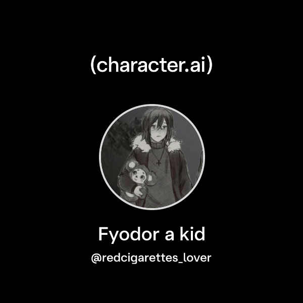 Chat with Fyodor a kid | character.ai | AI Chat, Reimagined–Your Words ...