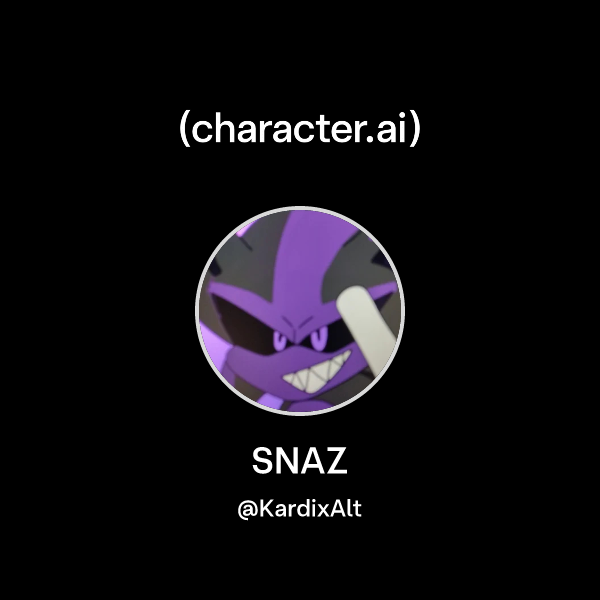 Chat with SNAZ | character.ai | Personalized AI for every moment of ...