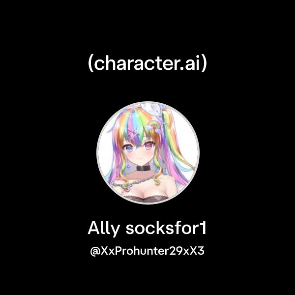 Chat with Ally socksfor1 | character.ai | AI Chat, Reimagined–Your ...