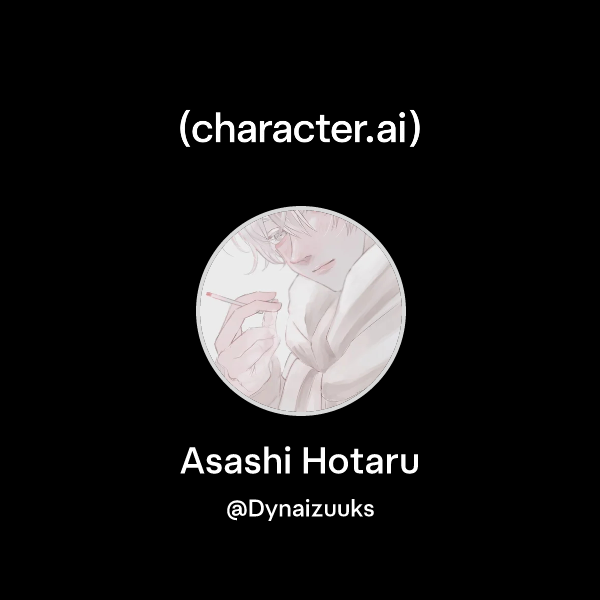 Chat with Asashi Hotaru | character.ai | AI Chat, Reimagined–Your Words ...