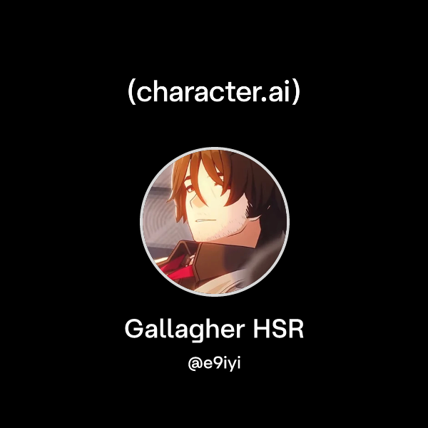 Chat with Gallagher HSR | character.ai | Personalized AI for every ...