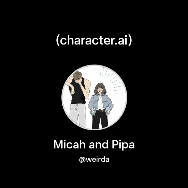 Chat with Micah and Pipa | character.ai | AI Chat, Reimagined–Your ...