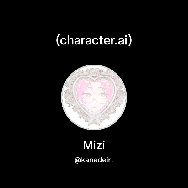 Chat with Mizi | character.ai | AI Chat, Reimagined–Your Words. Your World.