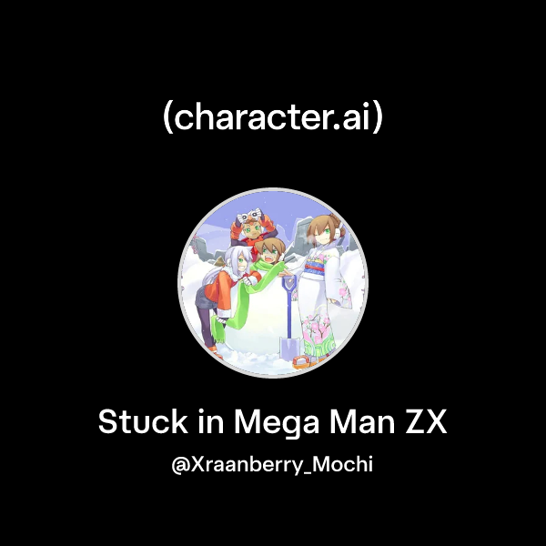 Chat with Stuck in Mega Man ZX | character.ai | AI Chat, Reimagined ...