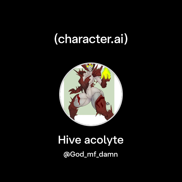 Chat with Hive acolyte | character.ai | Personalized AI for every moment of your day