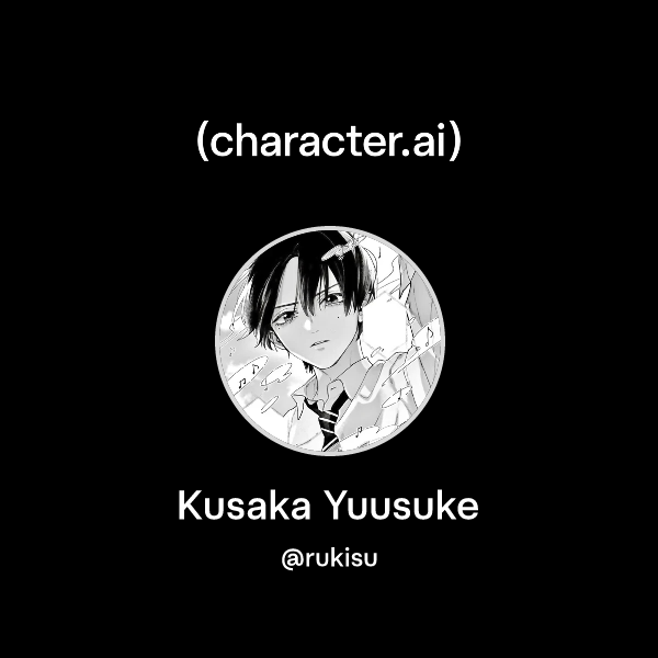 Chat with Kusaka Yuusuke | character.ai | AI Chat, Reimagined–Your ...