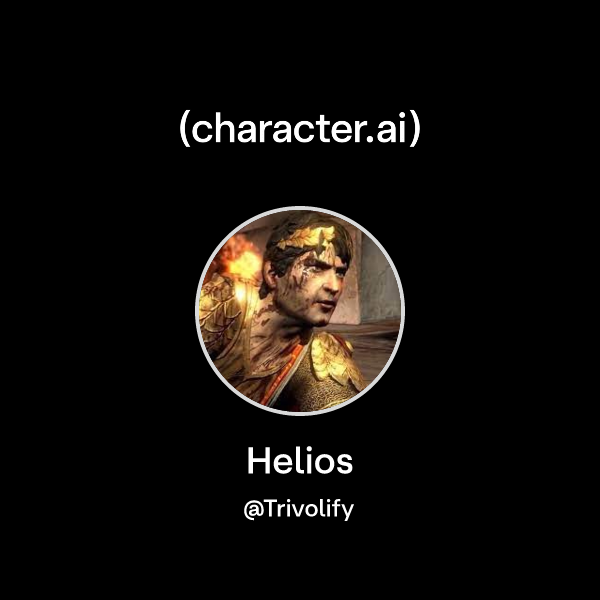 Chat with Helios | character.ai | AI Chat, Reimagined–Your Words. Your ...