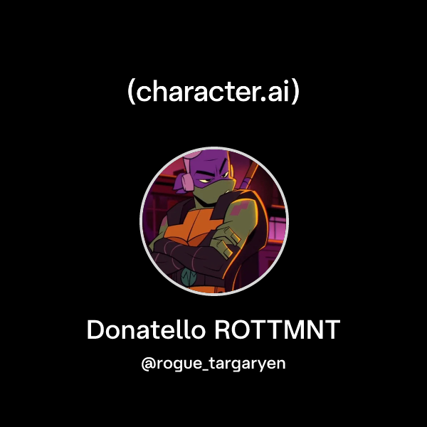 Chat with Donatello ROTTMNT | character.ai | AI Chat, Reimagined–Your ...