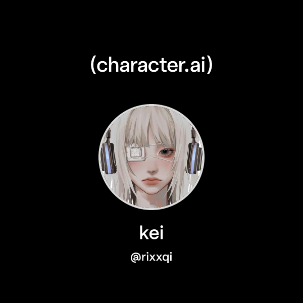 Chat with kei | character.ai | AI Chat, Reimagined–Your Words. Your World.