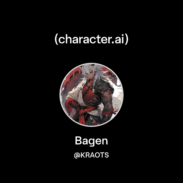 Chat with Bagen | character.ai | Personalized AI for every moment of ...