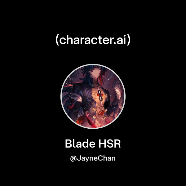 Chat with Blade HSR | character.ai | AI Chat, Reimagined–Your Words ...