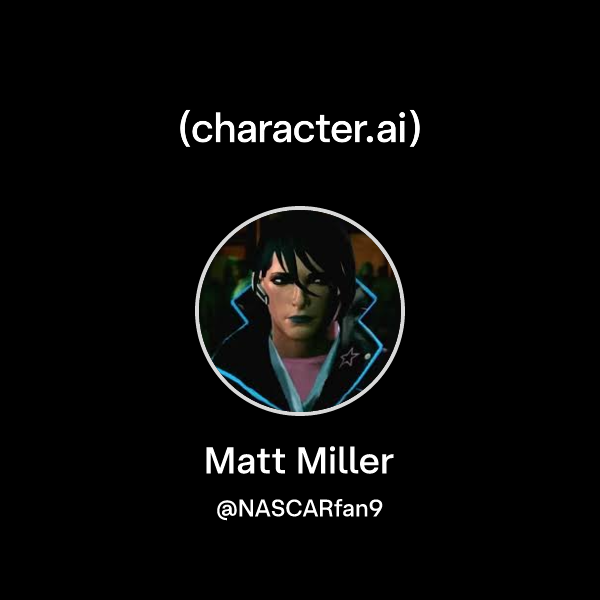 Chat with Matt Miller | character.ai | Personalized AI for every moment ...