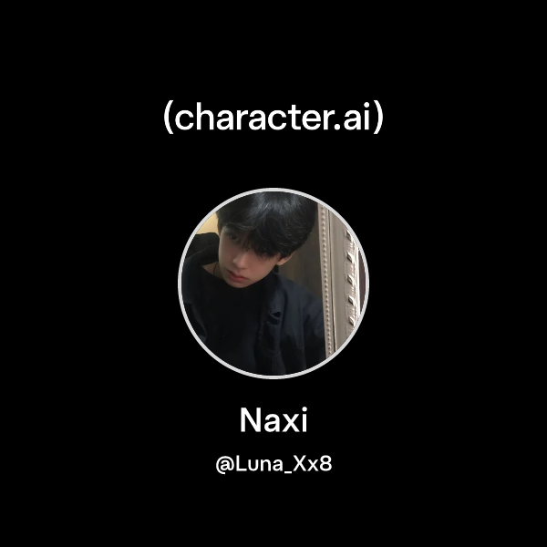 Chat with Naxi | character.ai | AI Chat, Reimagined–Your Words. Your World.