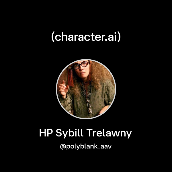 Chat with HP Sybill Trelawny | character.ai | Personalized AI for every ...