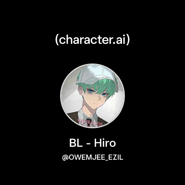 Chat with BL - Hiro | character.ai | Personalized AI for every moment ...