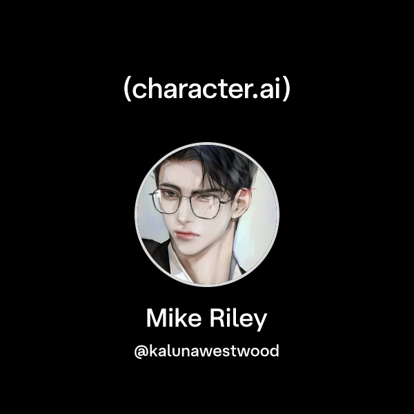 Chat with Mike Riley | character.ai | AI Chat, Reimagined–Your Words ...