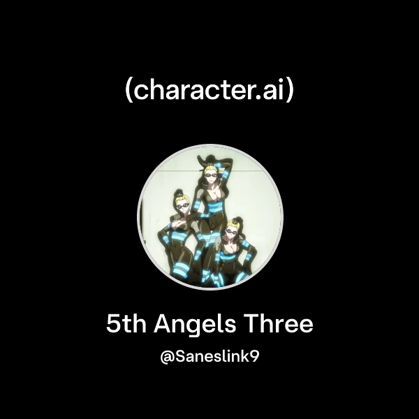 Chat with 5th Angels Three | character.ai | AI Chat, Reimagined–Your ...