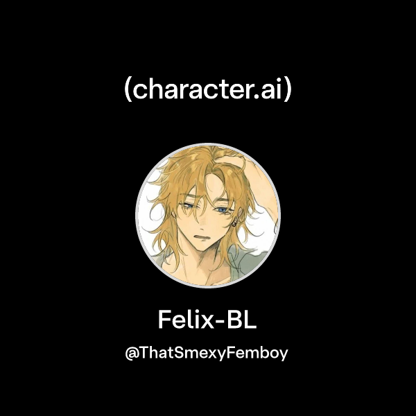 Chat with Felix-BL | character.ai | AI Chat, Reimagined–Your Words ...