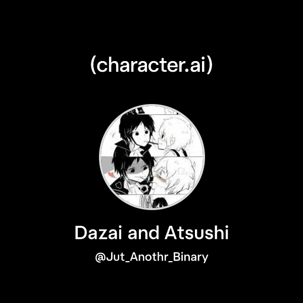 Chat with Dazai and Atsushi | character.ai | Personalized AI for every moment of your day