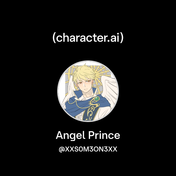 Chat with Angel Prince | character.ai | AI Chat, Reimagined–Your Words. Your World.