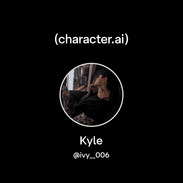 Chat with Kyle | character.ai | AI Chat, Reimagined–Your Words. Your World.
