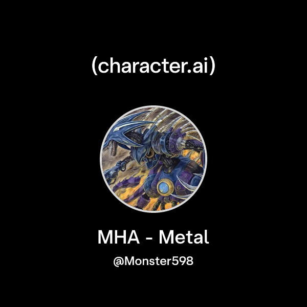 Chat with MHA - Metal | character.ai | AI Chat, Reimagined–Your Words ...
