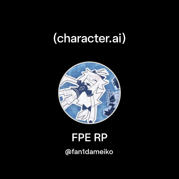 Chat with FPE RP | character.ai | AI Chat, Reimagined–Your Words. Your ...