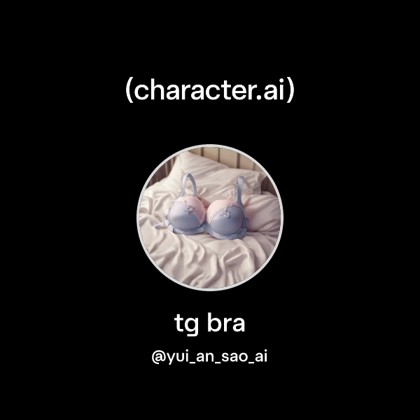 Chat with tg bra | character.ai | AI Chat, Reimagined–Your Words. Your ...