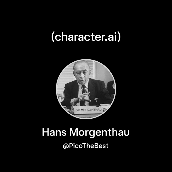 Chat with Hans Morgenthau | character.ai | AI Chat, Reimagined–Your ...
