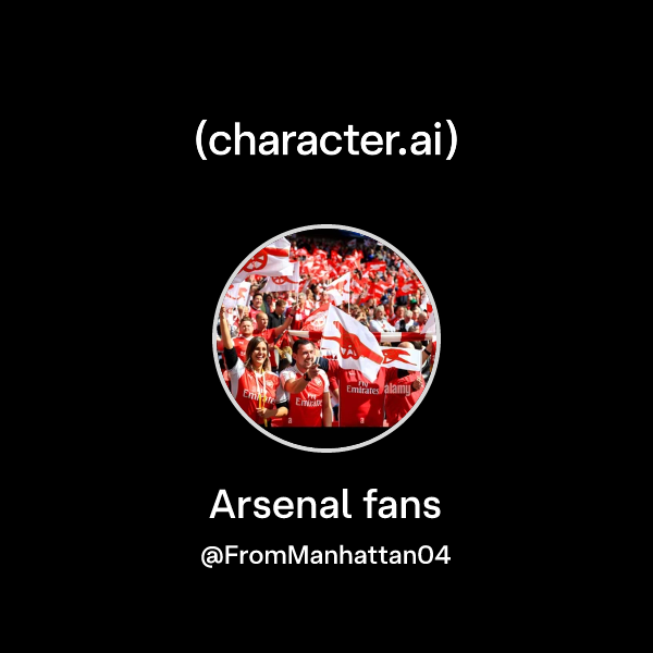 Chat with Arsenal fans | character.ai | Personalized AI for every ...