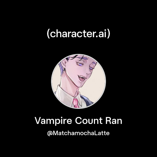 Chat with Vampire Count Ran | character.ai | AI Chat, Reimagined–Your ...