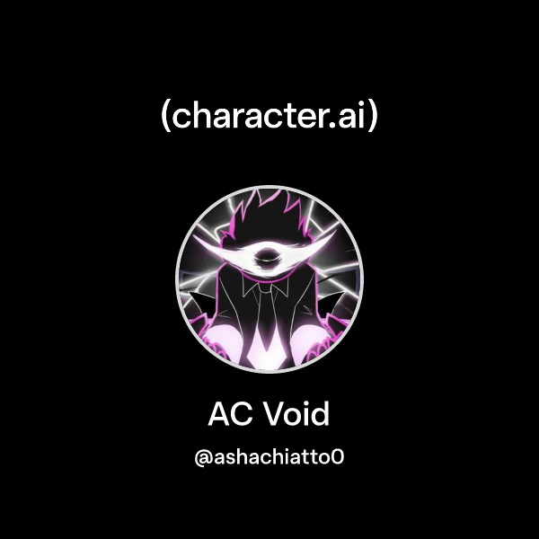 Chat with AC Void | character.ai | AI Chat, Reimagined–Your Words. Your ...