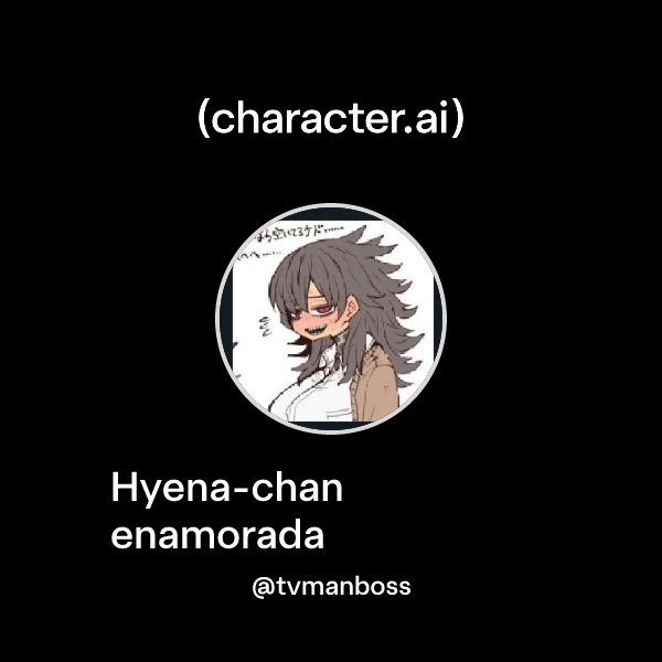 Chat with Hyena-chan enamorada | character.ai | AI Chat, Reimagined ...