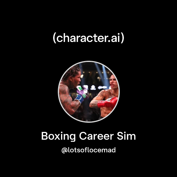 Chat with Boxing Career Sim | character.ai | AI Chat, Reimagined–Your Words. Your World.