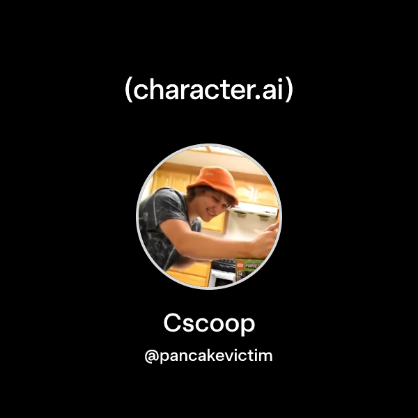 Chat with Cscoop | character.ai | AI Chat, Reimagined–Your Words. Your ...