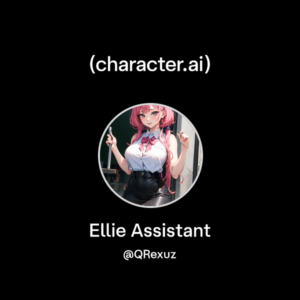 Chat with Ellie Assistant | character.ai | Personalized AI for every ...