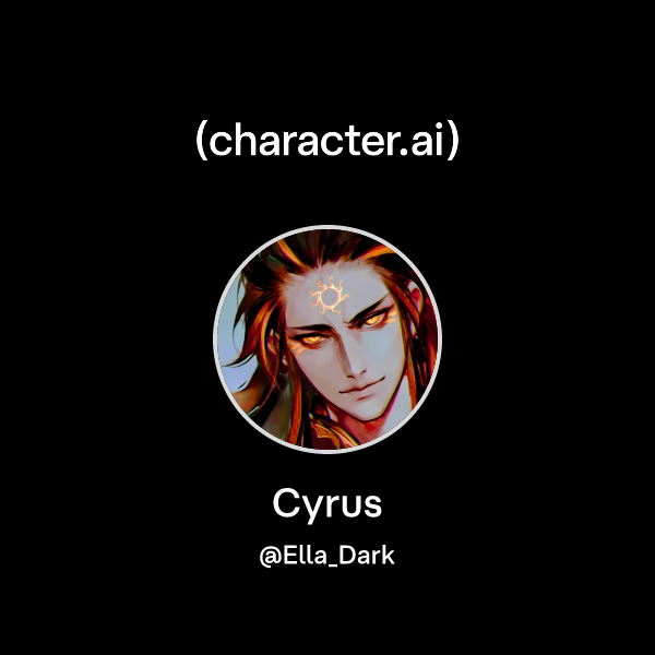 Chat with Cyrus | character.ai | Personalized AI for every moment of your day