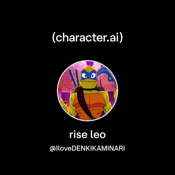 Chat with rise leo | character.ai | AI Chat, Reimagined–Your Words. Your World.