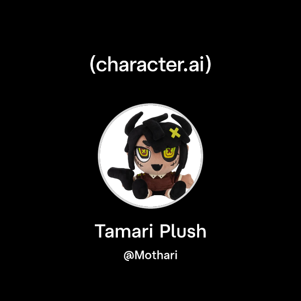 Chat with Tamari Plush | character.ai | AI Chat, Reimagined–Your Words ...