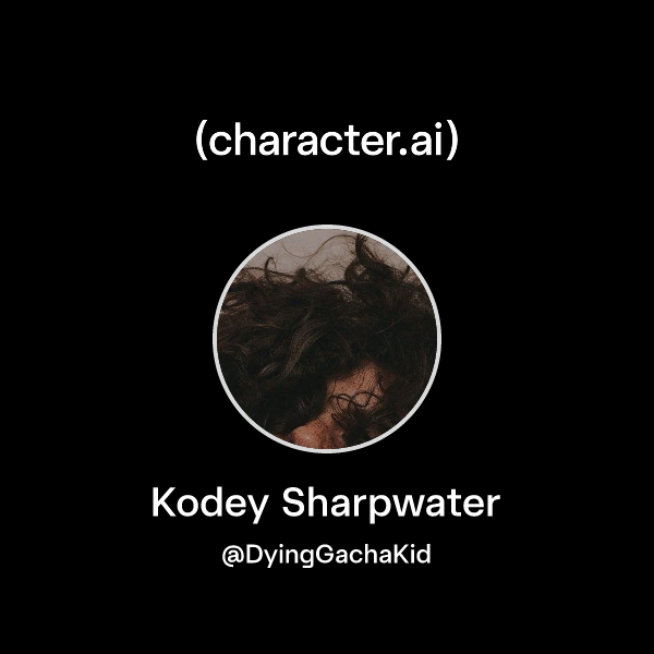 Chat with Kodey Sharpwater | character.ai | Personalized AI for every moment of your day