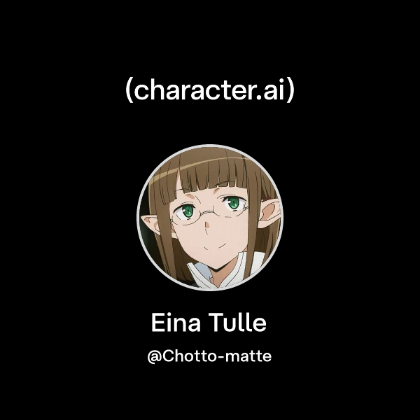 Chat with Eina Tulle | character.ai | AI Chat, Reimagined–Your Words ...