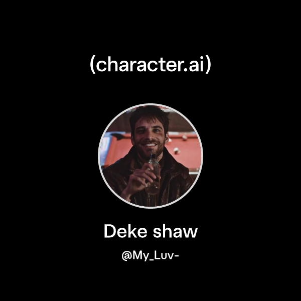 Chat with Deke shaw | character.ai | AI Chat, Reimagined–Your Words ...