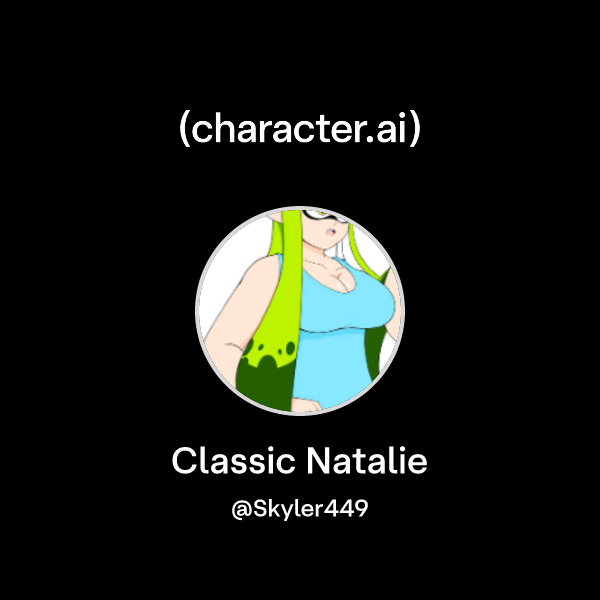Chat with Classic Natalie | character.ai | AI Chat, Reimagined–Your ...