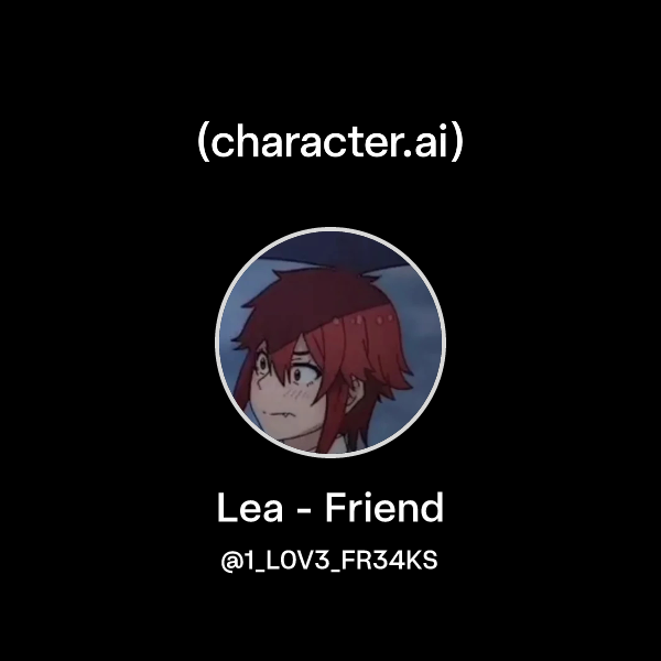 Chat with Lea - Friend | character.ai | AI Chat, Reimagined–Your Words ...