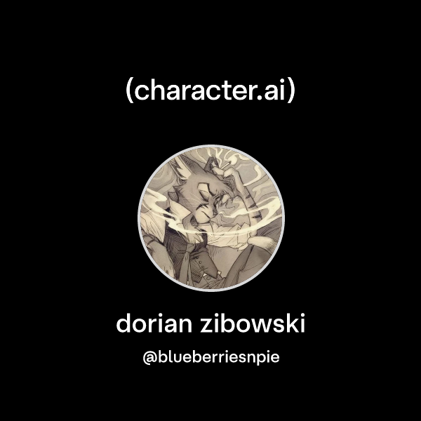 Chat with dorian zibowski | character.ai | AI Chat, Reimagined–Your ...