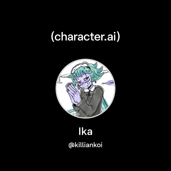 Chat with Ika | character.ai | AI Chat, Reimagined–Your Words. Your World.