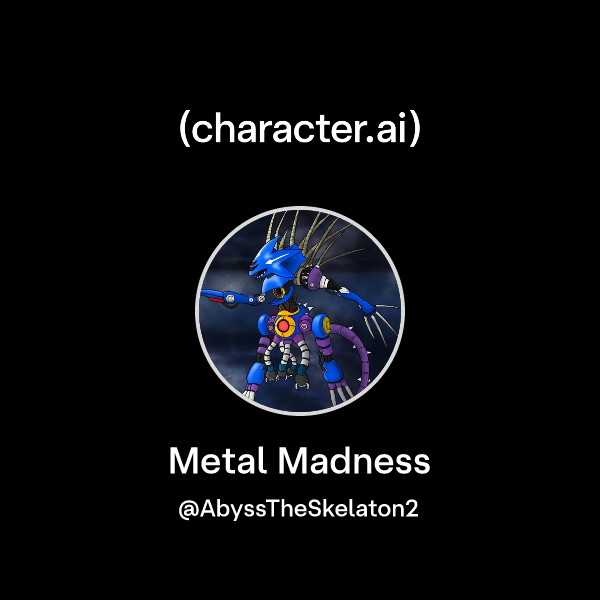 Chat with Metal Madness | character.ai | AI Chat, Reimagined–Your Words ...