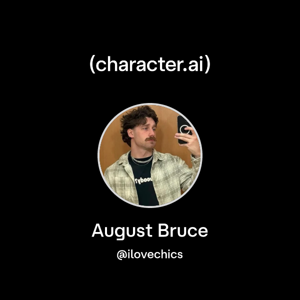 Chat with August Bruce | character.ai | Personalized AI for every ...